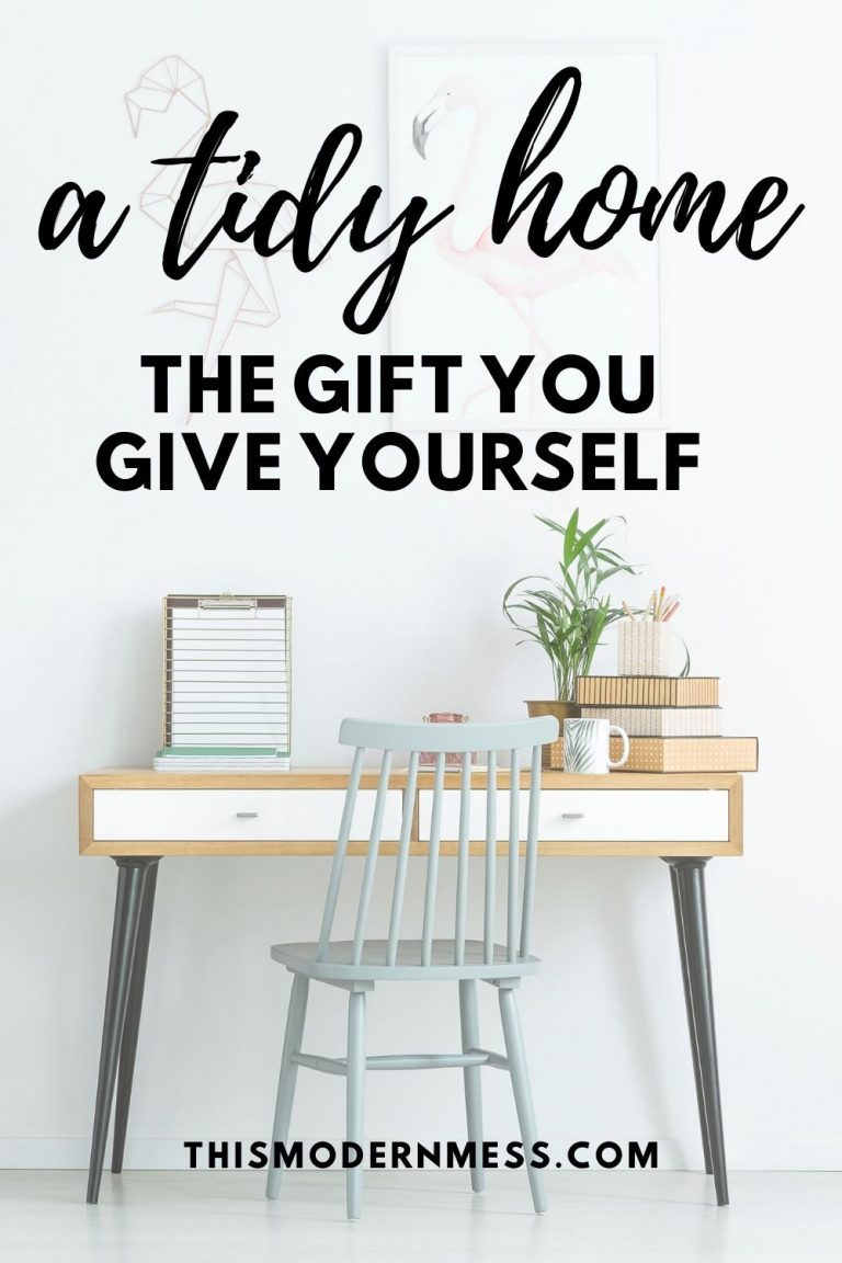 A Tidy Home: The Gift You Give Yourself - This Modern Mess